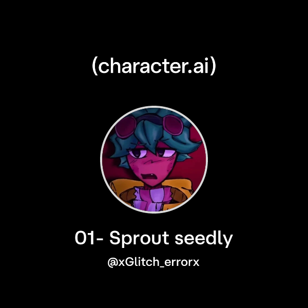 Chat with 01- Sprout seedly | character.ai | AI Chat, Reimagined–Your ...