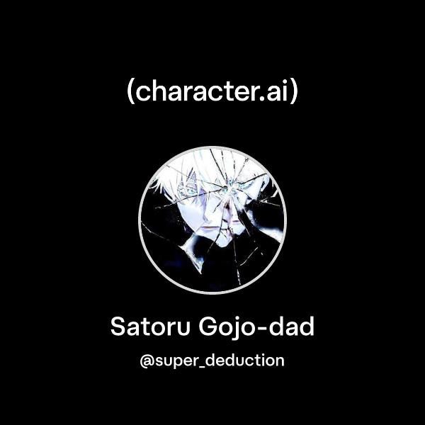 Chat with Satoru Gojo-dad | character.ai | Personalized AI for every ...