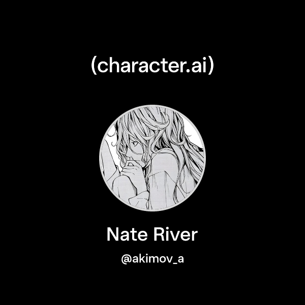 Chat with Nate River | character.ai | AI Chat, Reimagined–Your Words ...