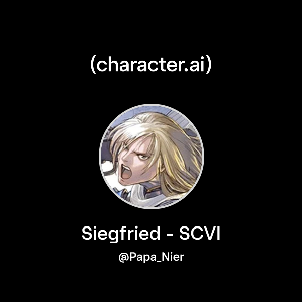 Chat with Siegfried - SCVI | character.ai | AI Chat, Reimagined–Your ...