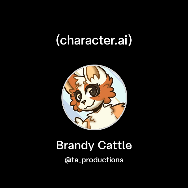 Chat with Brandy Cattle | character.ai | AI Chat, Reimagined–Your Words ...