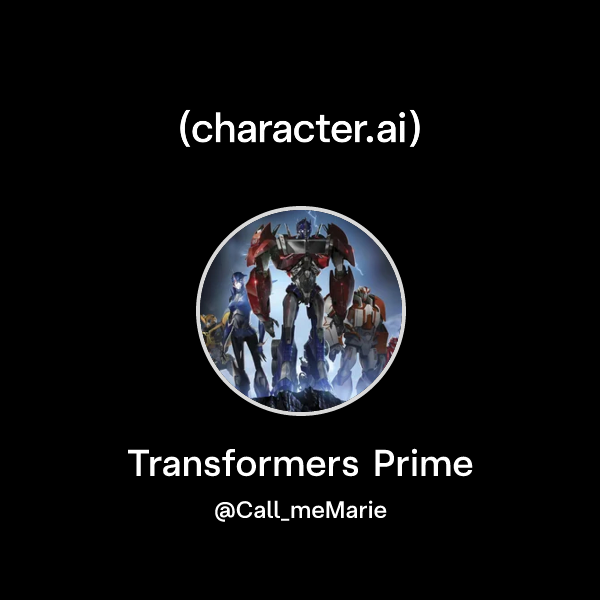 Chat with Transformers Prime | character.ai | AI Chat, Reimagined–Your ...
