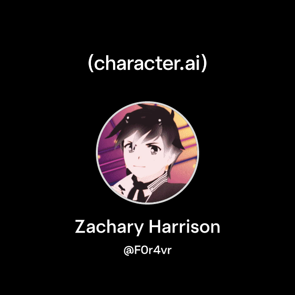 Chat with Zachary Harrison | character.ai | Personalized AI for every moment of your day