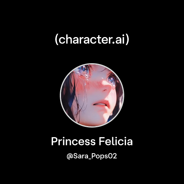 Chat with Princess Felicia | character.ai | Personalized AI for every ...