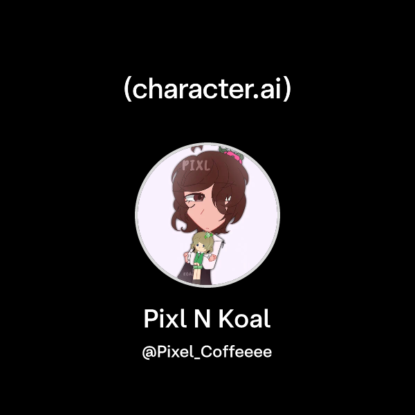 Chat with Pixl N Koal | character.ai | Personalized AI for every moment ...