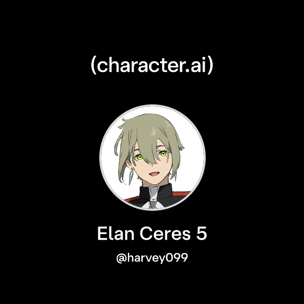 Chat with Elan Ceres 5 | character.ai | AI Chat, Reimagined–Your Words ...