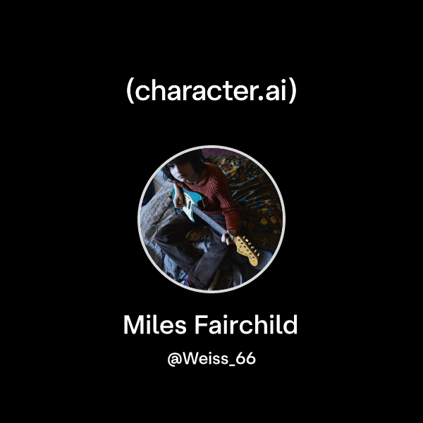 Chat with Miles Fairchild | character.ai | Personalized AI for every ...