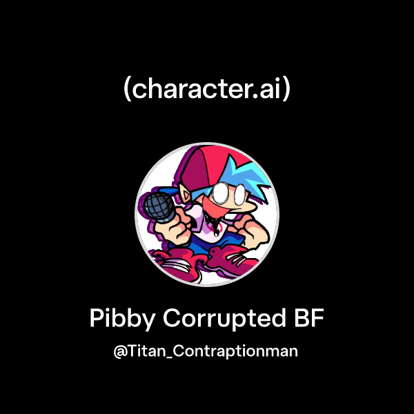 Chat with Pibby Corrupted BF | character.ai | AI Chat, Reimagined–Your Words. Your World.