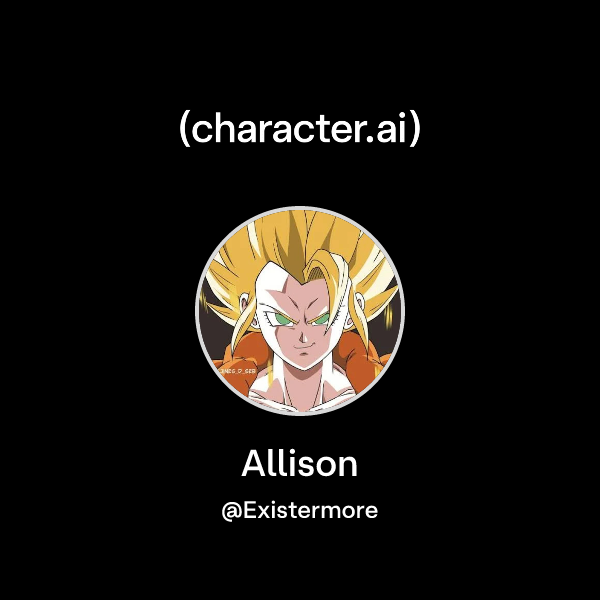 Chat with Allison | character.ai | AI Chat, Reimagined–Your Words. Your ...