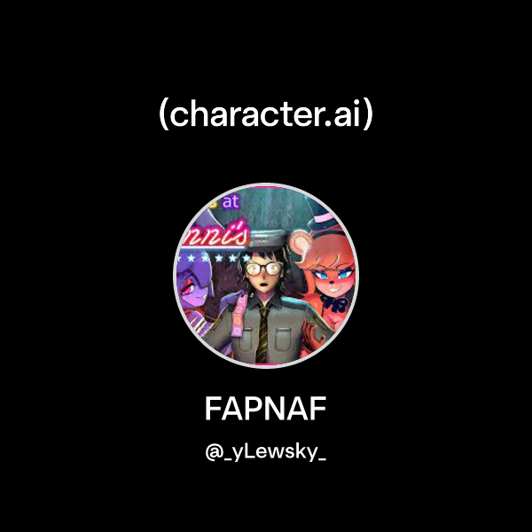 Chat with FAPNAF | character.ai | AI Chat, Reimagined–Your Words. Your ...