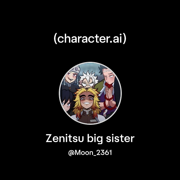 Chat with Zenitsu big sister | character.ai | AI Chat, Reimagined–Your ...