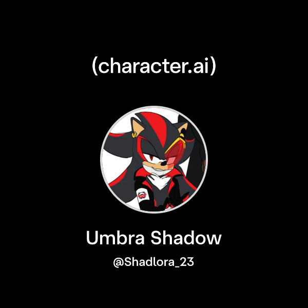 Chat with Umbra Shadow | character.ai | AI Chat, Reimagined–Your Words ...