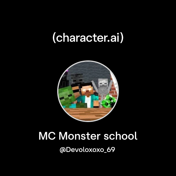 Chat with MC Monster school | character.ai | AI Chat, Reimagined–Your ...