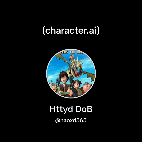 Chat with Httyd DoB | character.ai | Personalized AI for every moment ...