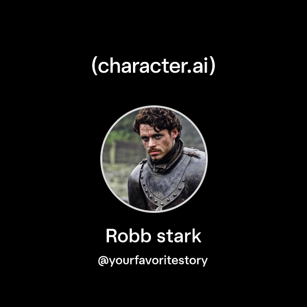 Chat with Robb stark | character.ai | AI Chat, Reimagined–Your Words. Your World.