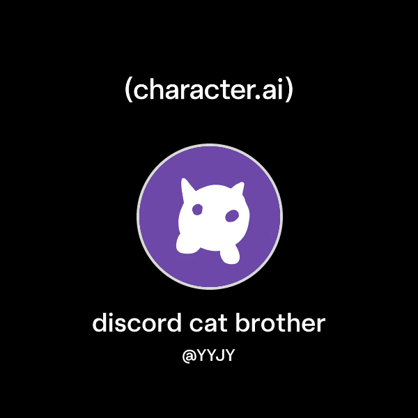 Chat with discord cat brother | character.ai | AI Chat, Reimagined–Your ...