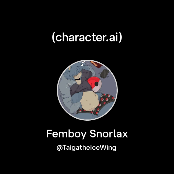 Chat with Femboy Snorlax | character.ai | AI Chat, Reimagined–Your Words. Your World.