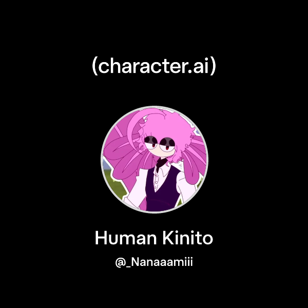 Chat with Human Kinito | character.ai | AI Chat, Reimagined–Your Words ...