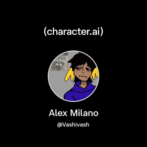 Chat with Alex Milano | character.ai | AI Chat, Reimagined–Your Words ...