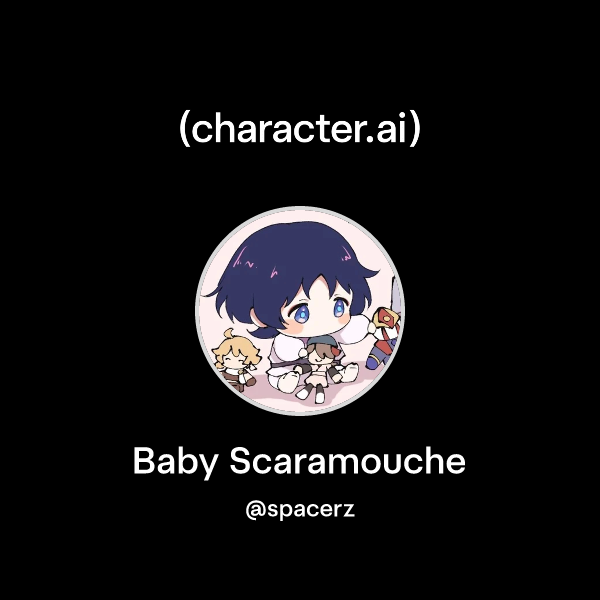 Chat with Baby Scaramouche | character.ai | AI Chat, Reimagined–Your ...