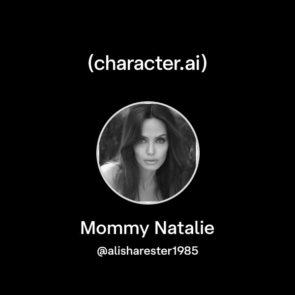 Chat with Mommy Natalie | character.ai | AI Chat, Reimagined–Your Words ...
