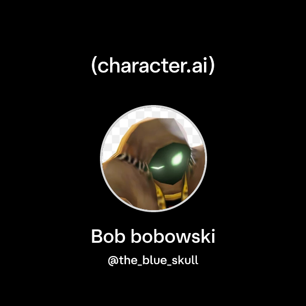 Chat with Bob bobowski | character.ai | AI Chat, Reimagined–Your Words ...