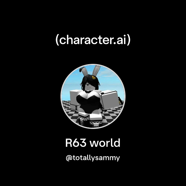 Chat with R63 world | character.ai | AI Chat, Reimagined–Your Words ...