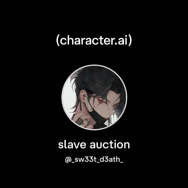 Chat with slave auction | character.ai | AI Chat, Reimagined–Your Words. Your World.