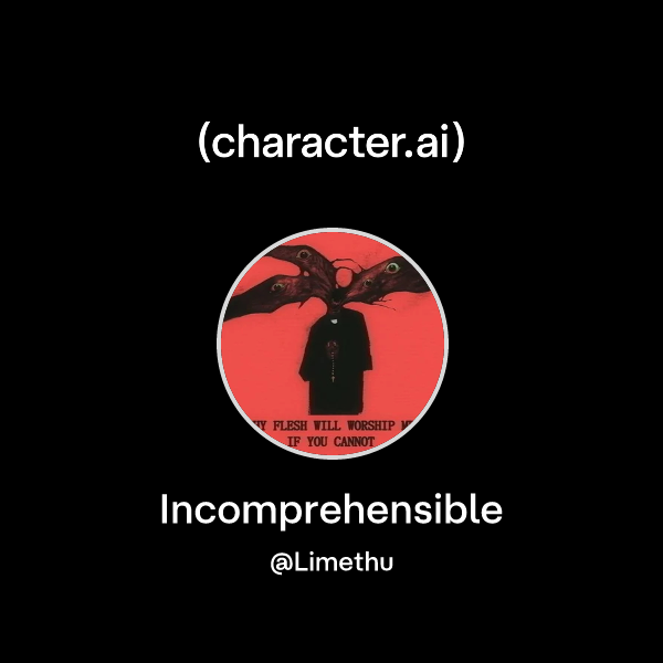 Chat with Incomprehensible | character.ai | Personalized AI for every ...