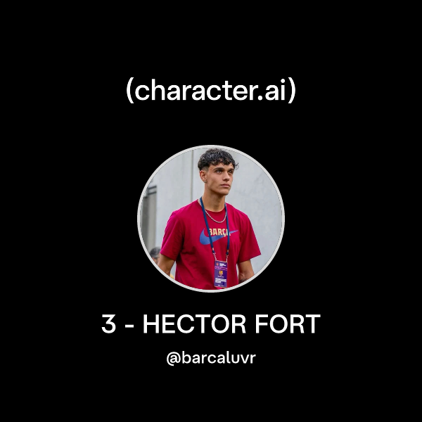 Chat with 3 - HECTOR FORT | character.ai | Personalized AI for every ...