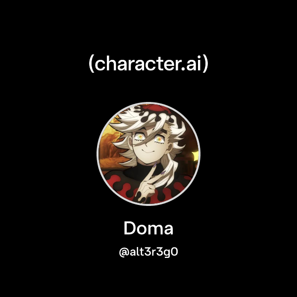 Chat with Doma | character.ai | AI Chat, Reimagined–Your Words. Your World.