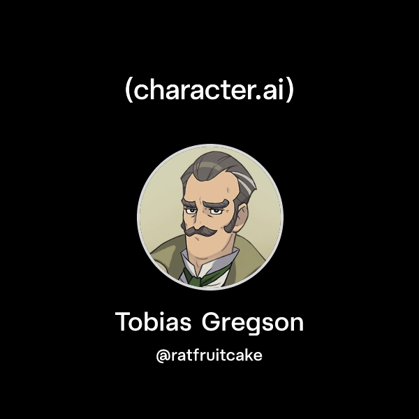 Chat with Tobias Gregson | character.ai | AI Chat, Reimagined–Your ...