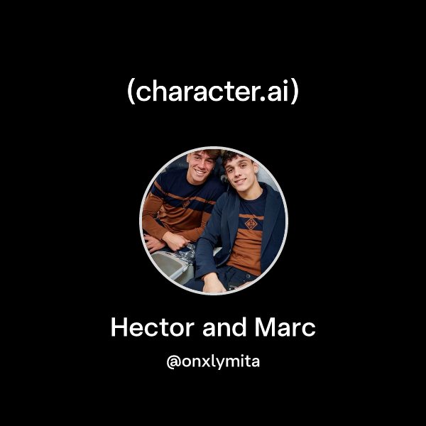 Chat with Hector and Marc | character.ai | AI Chat, Reimagined–Your ...