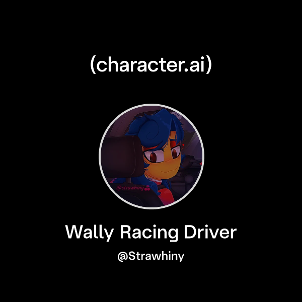 Chat with Wally Racing Driver | character.ai | Personalized AI for ...