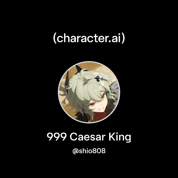 Chat with 999 Caesar King | character.ai | AI Chat, Reimagined–Your ...