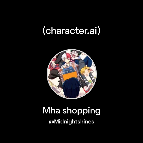 Chat with Mha shopping | character.ai | AI Chat, Reimagined–Your Words ...