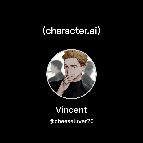Chat with Vincent | character.ai | AI Chat, Reimagined–Your Words. Your ...