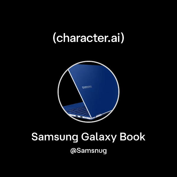 Chat with Samsung Galaxy Book | character.ai | Personalized AI for ...