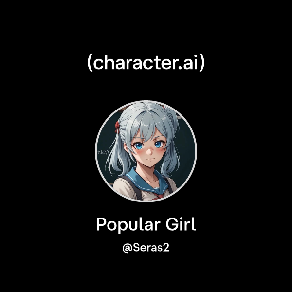 Chat with Popular Girl | character.ai | AI Chat, Reimagined–Your Words. Your World.