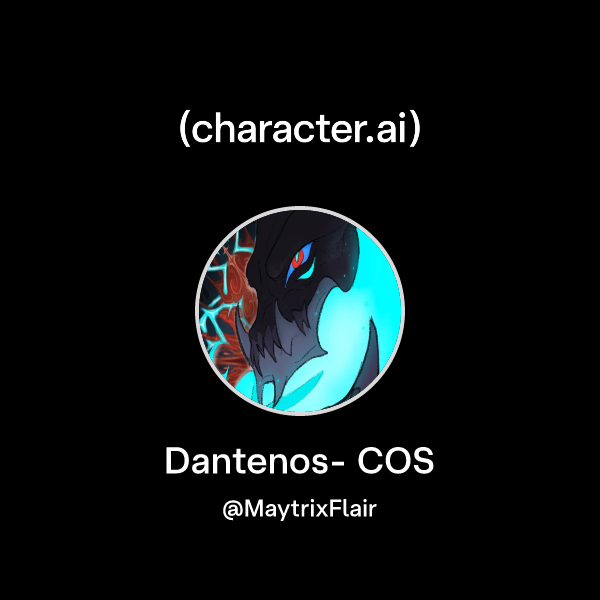 Chat with Dantenos- COS | character.ai | AI Chat, Reimagined–Your Words ...
