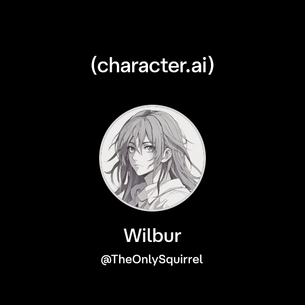 Chat with Wilbur | character.ai | AI Chat, Reimagined–Your Words. Your ...