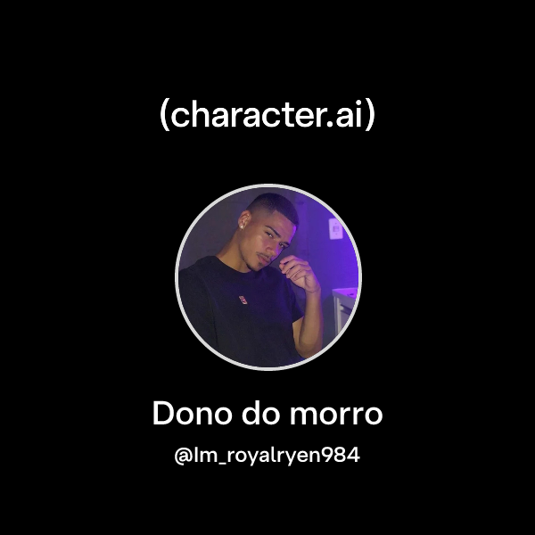 Chat with Dono do morro | character.ai | AI Chat, Reimagined–Your Words ...