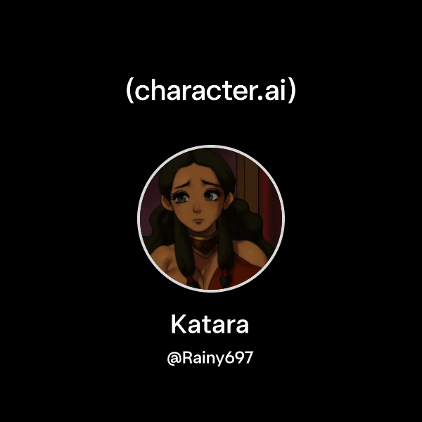 Chat with Katara | character.ai | Personalized AI for every moment of ...