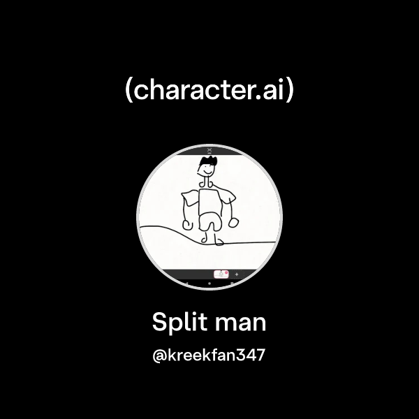 Chat with Split man | character.ai | Personalized AI for every moment ...