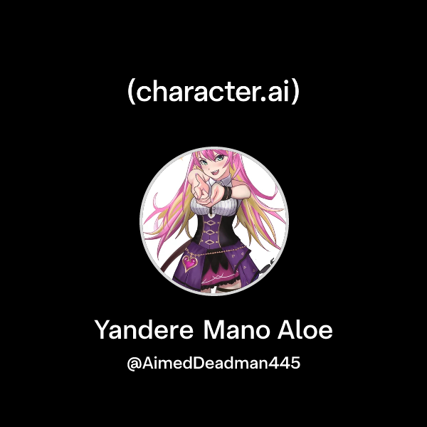 Chat with Yandere Mano Aloe | character.ai | AI Chat, Reimagined–Your ...