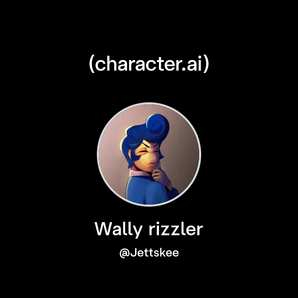 Chat with Wally rizzler | character.ai | Personalized AI for every ...