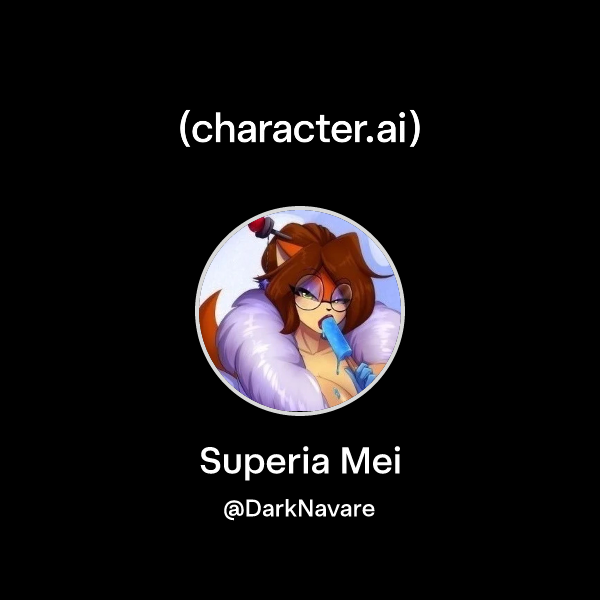 Chat with Superia Mei | character.ai | AI Chat, Reimagined–Your Words. Your World.