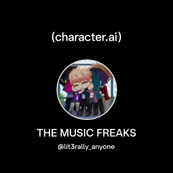 Chat with THE MUSIC FREAKS | character.ai | AI Chat, Reimagined–Your ...