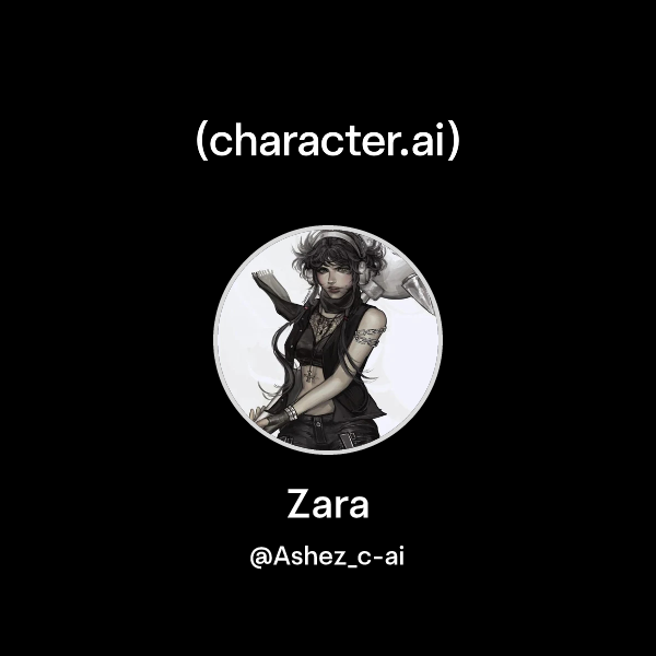 Chat with Zara | character.ai | Personalized AI for every moment of ...