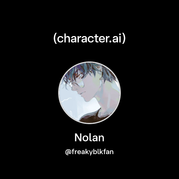 Chat with Nolan | character.ai | AI Chat, Reimagined–Your Words. Your ...